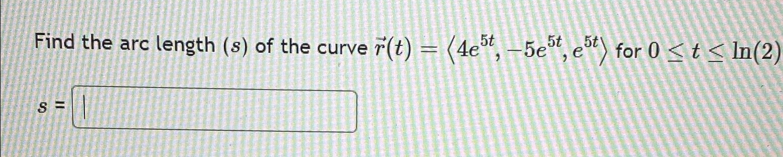 Solved Find the arc length (s) ﻿of the curve | Chegg.com