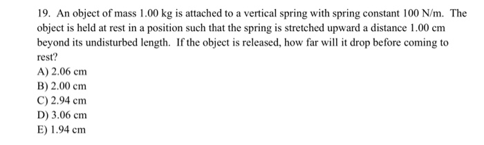 Solved 19. An object of mass 1.00 kg is attached to a | Chegg.com