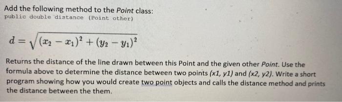 Solved Add the following method to the Point class: public | Chegg.com