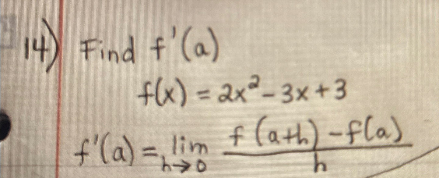 Solved Find f'(a)f(x)=2x2-3x+3f'(a)=limh→0f(a+h)-f(a)h | Chegg.com