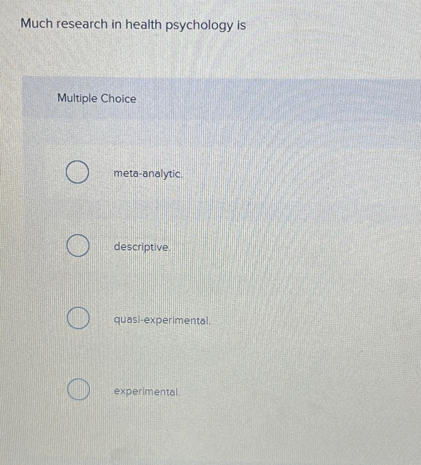 Solved Much research in health psychology isMultiple | Chegg.com