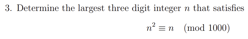 Determine the largest three digit integer n ﻿that | Chegg.com