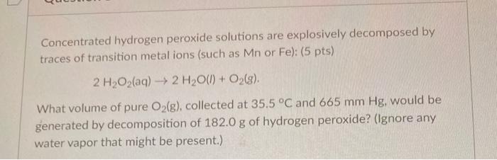 Solved Concentrated hydrogen peroxide solutions are | Chegg.com