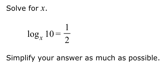 Solved Solve for xlogx10=12Simplify your answer as much as | Chegg.com