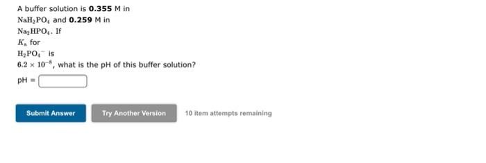 Solved A buffer solution is 0.355M in NaH2PO4 and 0.259M in | Chegg.com