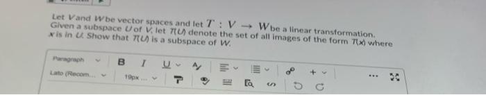 Solved Let Vand Wbe vector spaces and let T:V - Wbe a linear | Chegg.com