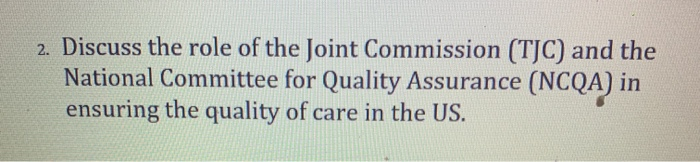 Solved 2. Discuss the role of the Joint Commission (TJC) and | Chegg.com