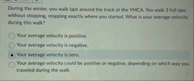 Solved During the winter, you walk laps around the track at | Chegg.com
