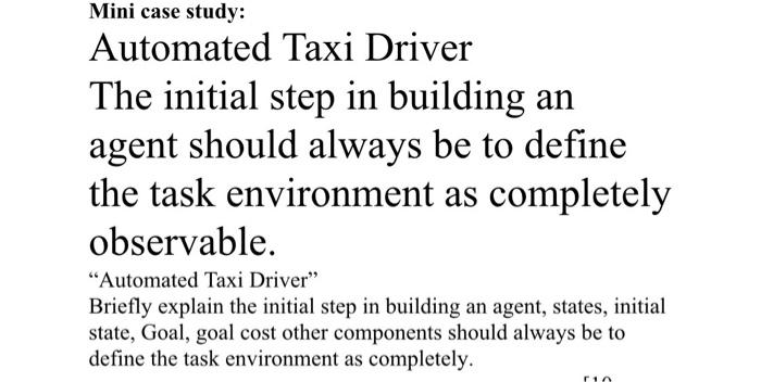 Solved Mini case study: Automated Taxi Driver The initial | Chegg.com