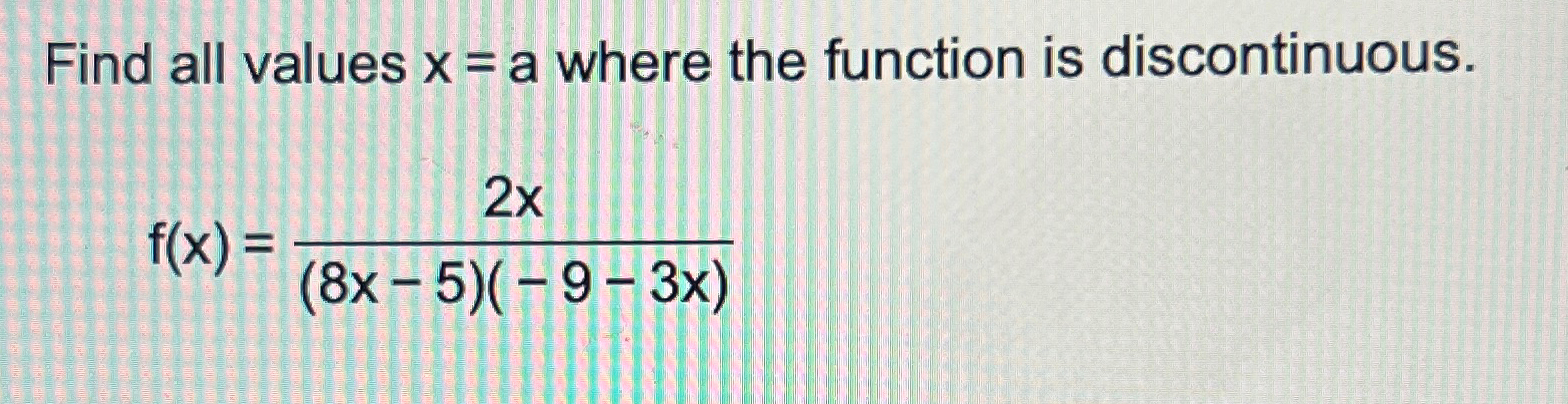 Solved Find all values x=a where the function is | Chegg.com
