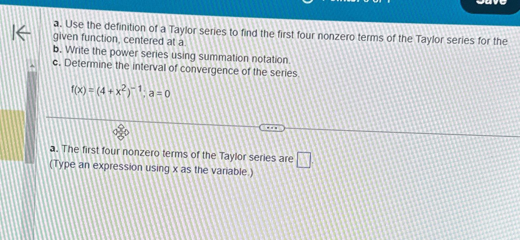 Solved a. ﻿Use the definition of a Taylor series to find the | Chegg.com
