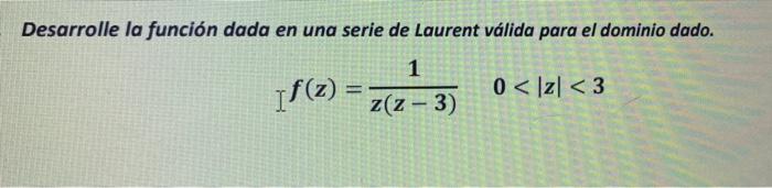 Solved Expand the given function into a valid Laurent series | Chegg.com