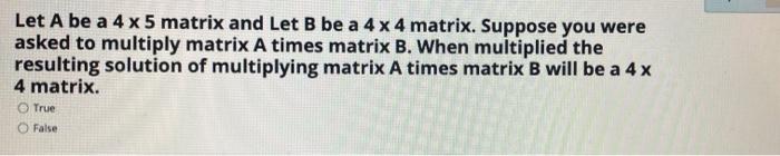 Solved Let A be a 4 x 5 matrix and Let B be a 4 x 4 matrix. | Chegg.com