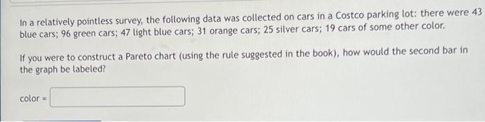Solved In a relatively pointless survey, the following data | Chegg.com