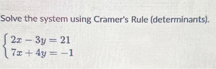 Solved Solve the system using Cramer's Rule (determinants). | Chegg.com