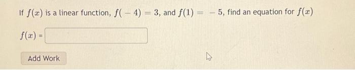 Solved If f(x) is a linear function, f(−4)=3, and f(1)=−5, | Chegg.com