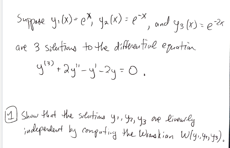 Solved Suppose y1(x)=ex,y2(x)=e-x, ﻿and y3(x)=e-2xare 3 | Chegg.com