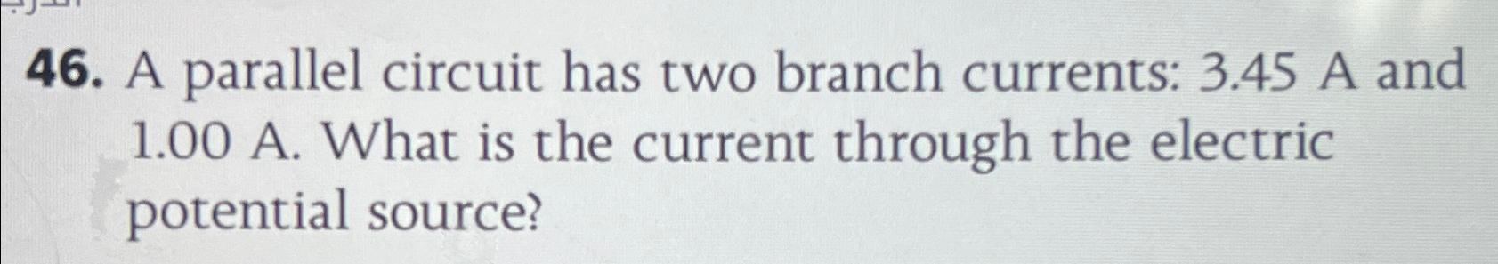 Solved A parallel circuit has two branch currents: 3.45A and | Chegg.com
