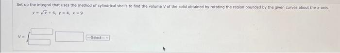 [Solved]: Set up the integral that uses the method of cylin