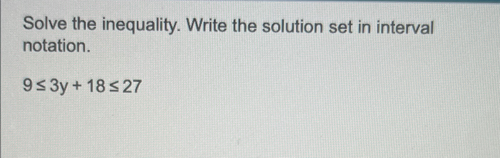 Solved Solve the inequality. Write the solution set in | Chegg.com