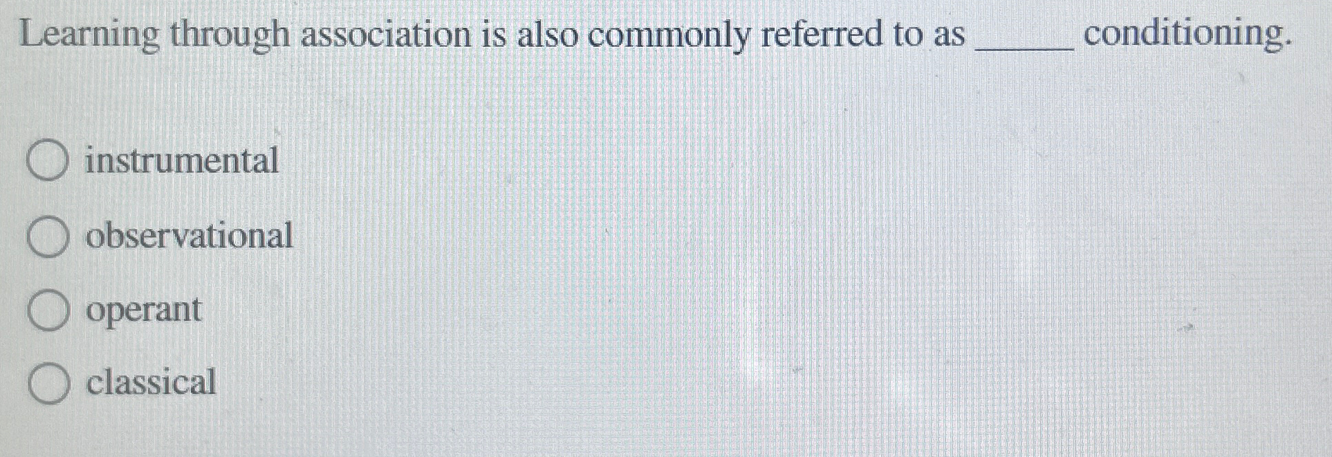 Solved Learning through association is also commonly | Chegg.com