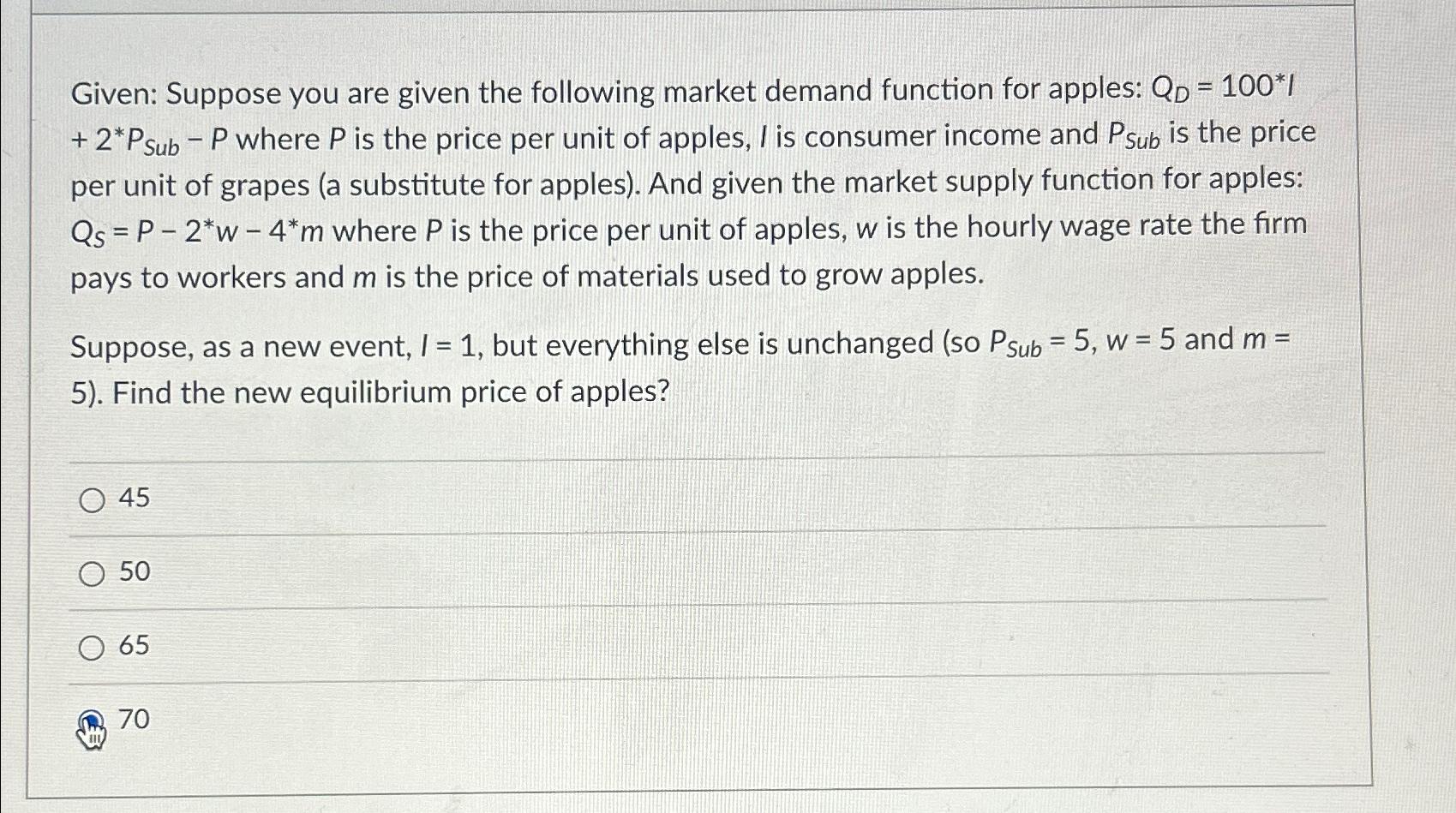 Solved Given: Suppose you are given the following market | Chegg.com
