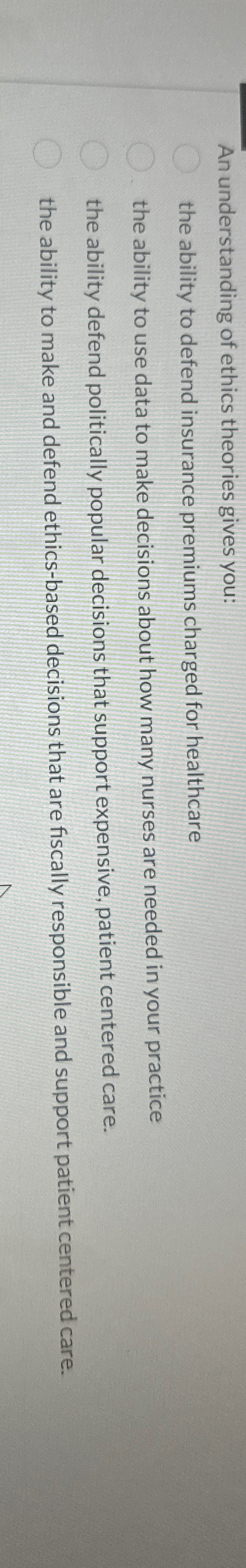 Solved An understanding of ethics theories gives you:the | Chegg.com