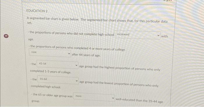19 EDUCATION 2 A segmented bar chart is given below. | Chegg.com