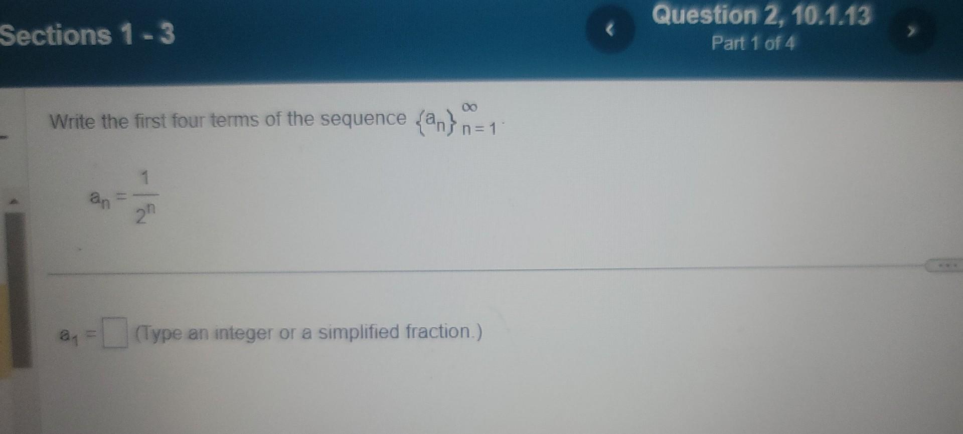 Solved Write the first four terms of the sequence {an}n=1∞ | Chegg.com
