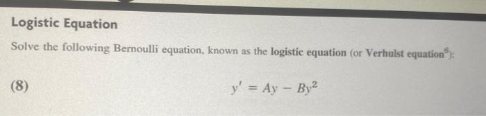 Solved Logistic Equation Solve the following Bernoulli | Chegg.com