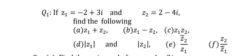 Q1 ﻿: If z1=-2+3i and z2=2-4i, ﻿find the | Chegg.com