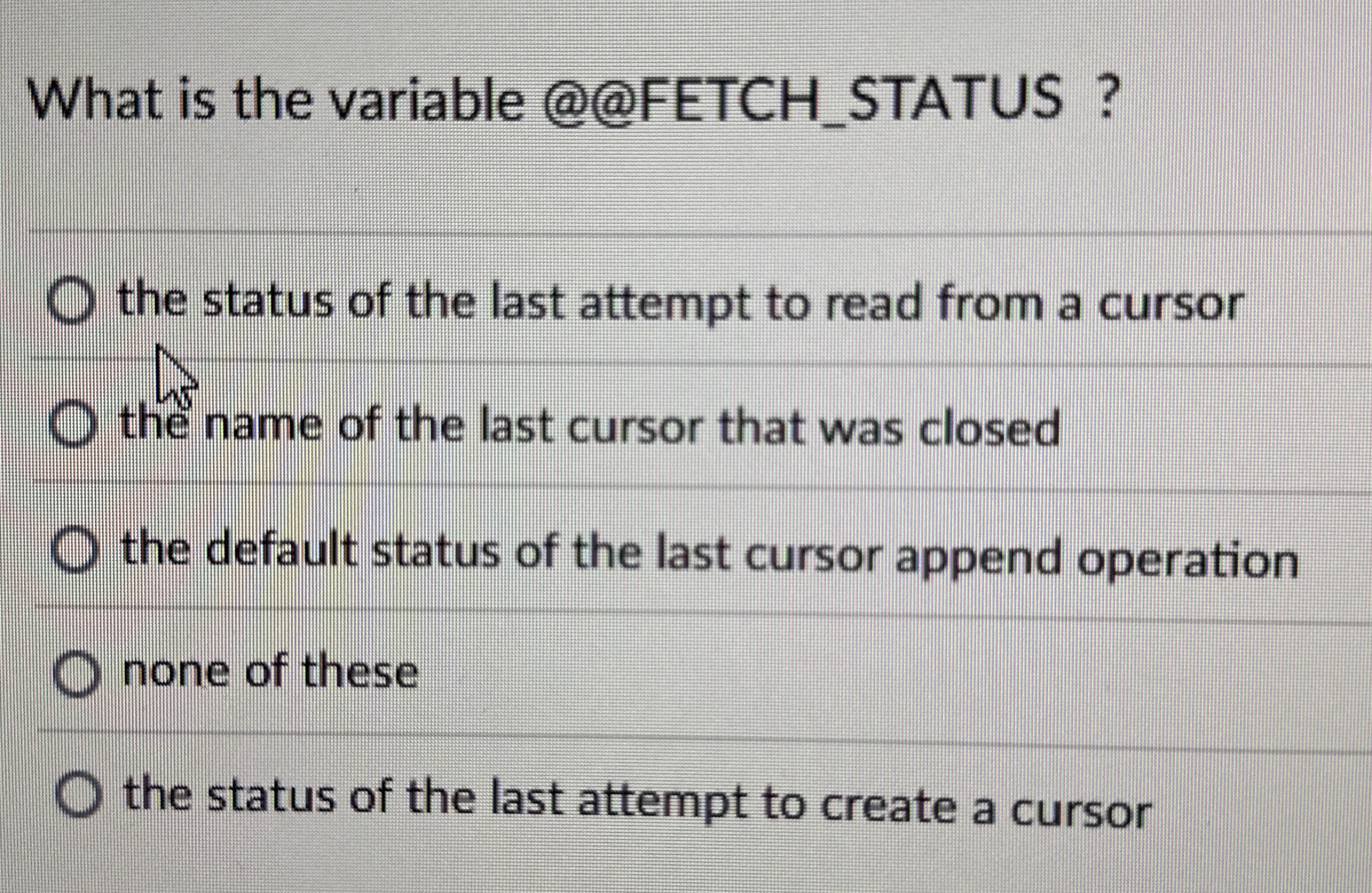Solved What is the variable @@FETCH_STATUS ?the status of | Chegg.com