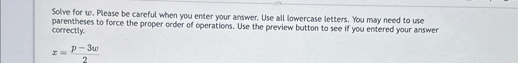 Solved Solve for w. ﻿Please be careful when you enter your | Chegg.com