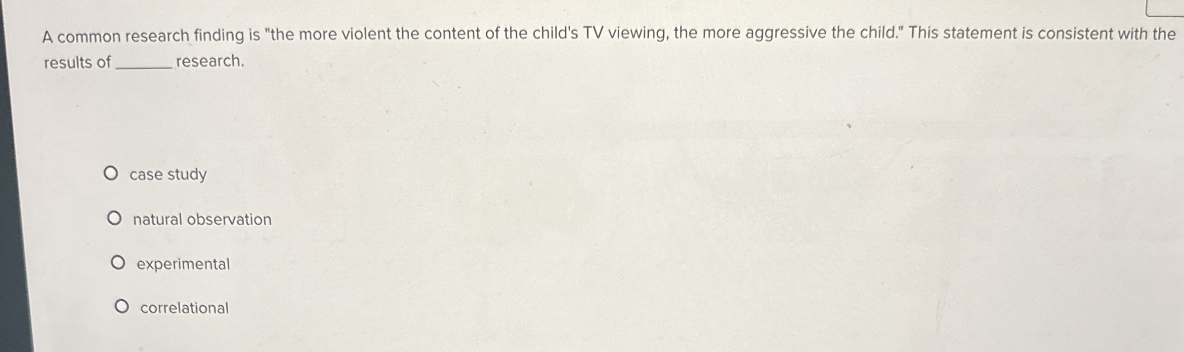 Solved A common research finding is "the more violent the | Chegg.com