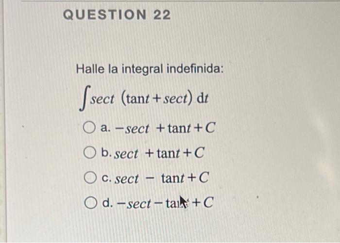 Solved Halle la integral indefinida: ∫sect(tant+sect)dt a. | Chegg.com