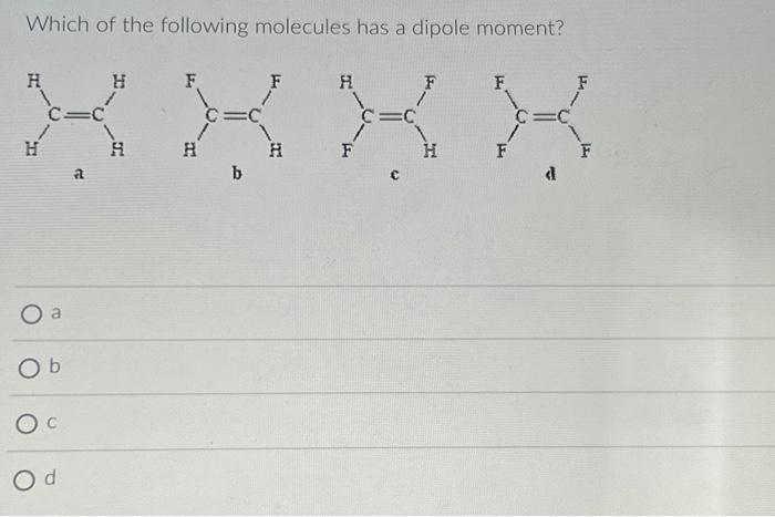 Solved Which of the following molecules has a dipole moment? | Chegg.com