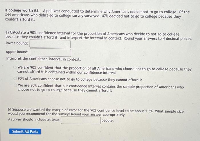 Solved Is college worth it?: A poll was conducted to | Chegg.com