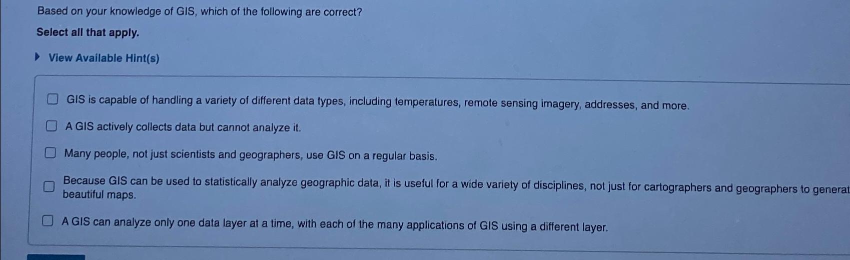 Solved Based on your knowledge of GIS, which of the | Chegg.com