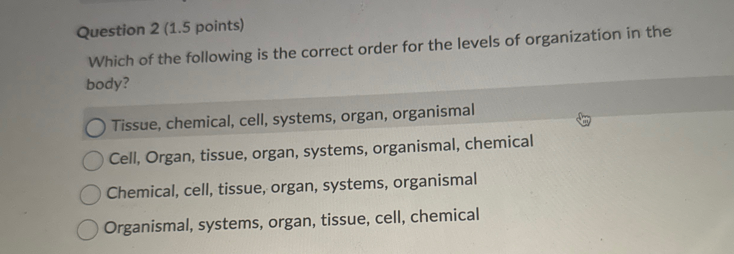 Solved Question 2 (1.5 ﻿points)Which of the following is the | Chegg.com