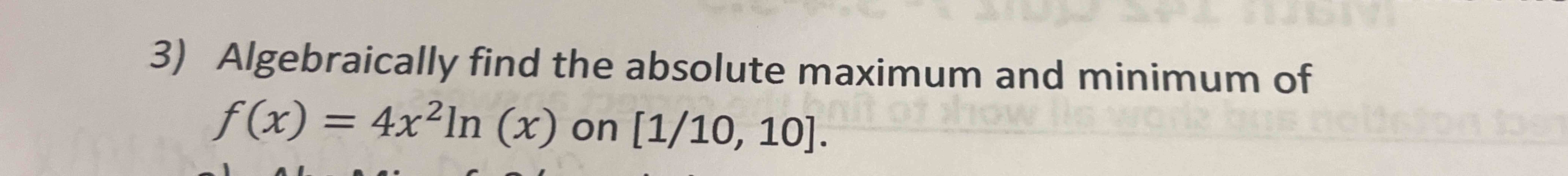 Algebraically find the absolute maximum and minimum | Chegg.com