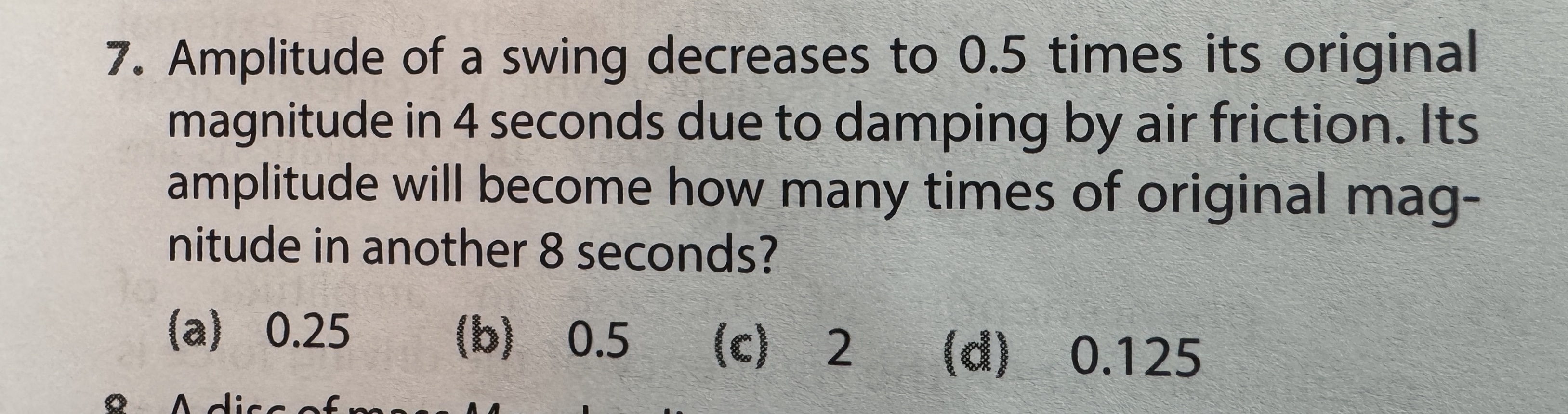 Solved 7. ﻿Amplitude of a swing decreases to 0.5 ﻿times its | Chegg.com