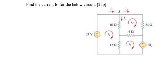 Solved Find the current Io for the below circuit. [25p] | Chegg.com