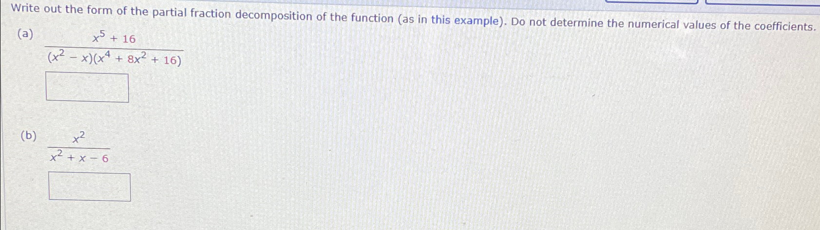 Solved Write Out The Form Of The Partial Fraction
