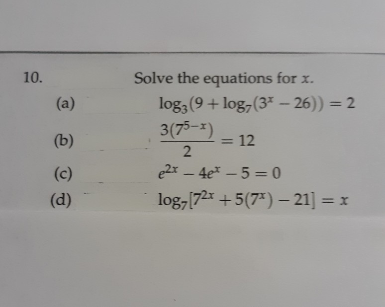 Solved 10. Solve the equations for x. logz (9+ log; (3* – | Chegg.com