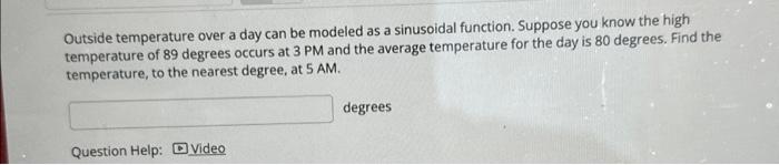 Solved Outside temperature over a day can be modeled as a | Chegg.com