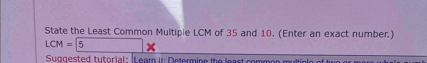 State the Least Common Multiple LCM of 35 ﻿and | Chegg.com