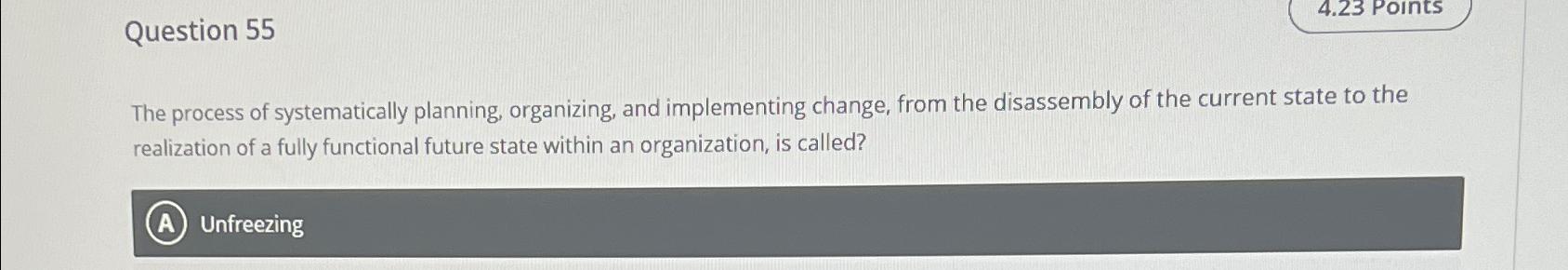 Solved Question 55The process of systematically planning, | Chegg.com
