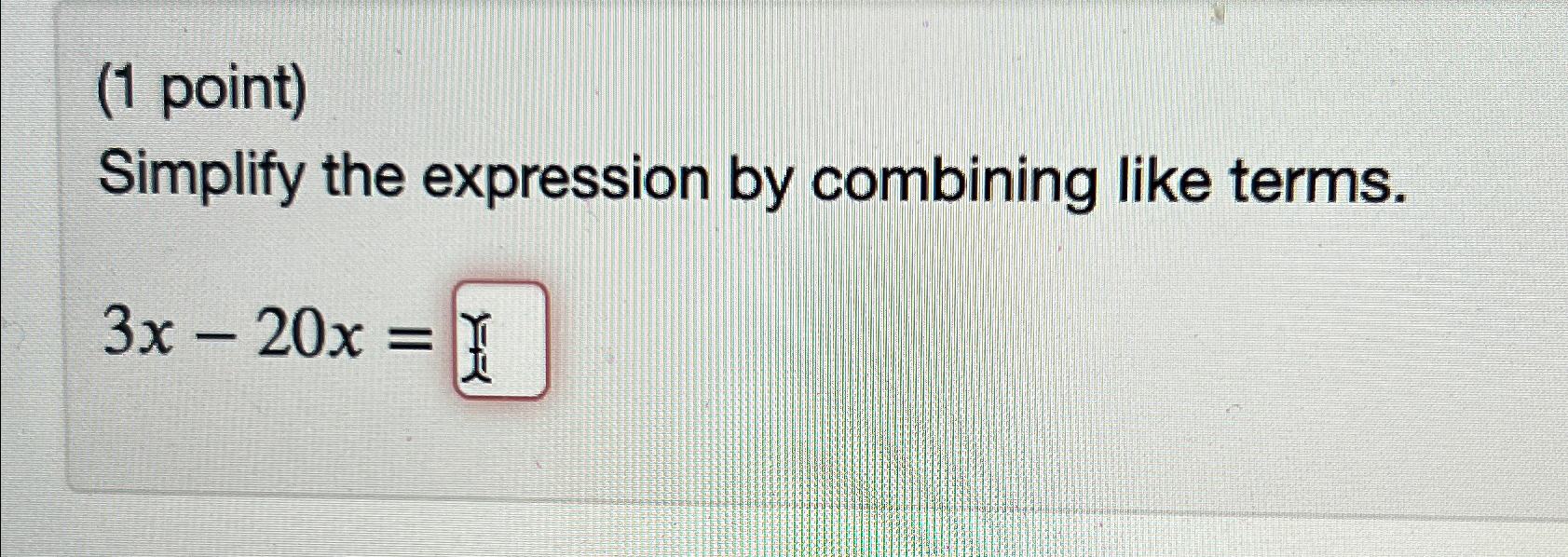 Solved (1 ﻿point)Simplify the expression by combining like | Chegg.com