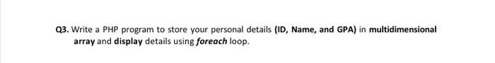 Solved Q3. Write a PHP program to store your personal | Chegg.com