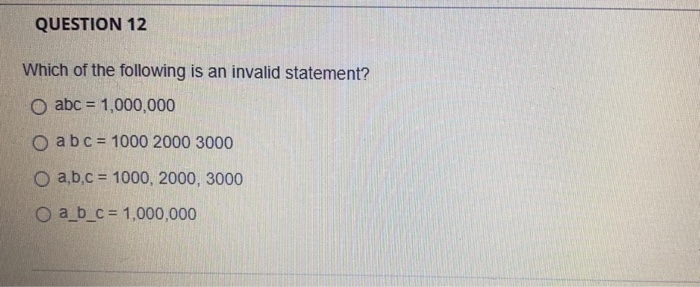 Solved QUESTION 12 Which of the following is an invalid | Chegg.com